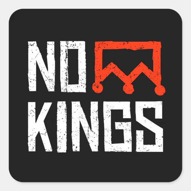 No Kings Protest Sign Square Sticker | Zazzle