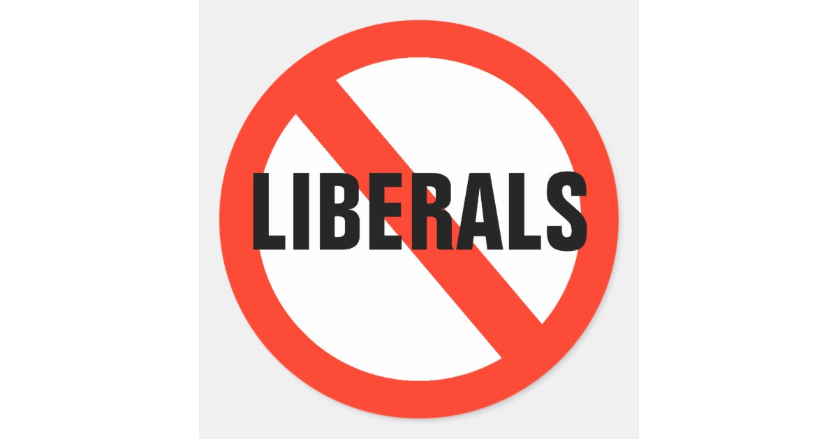 No LIBERALS Stickers | Zazzle