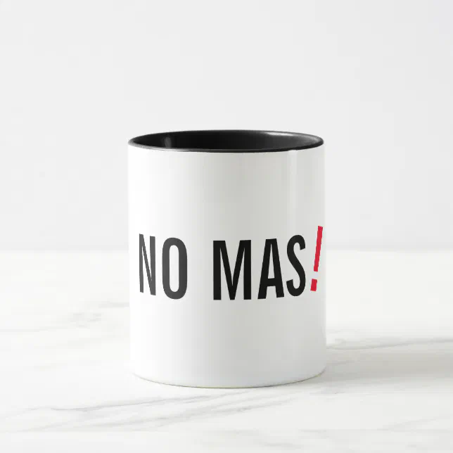 no mas means no funny mug coffee mug gift idea | Zazzle