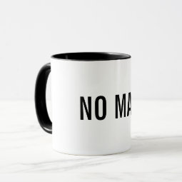 no mas means no funny mug coffee mug gift idea | Zazzle
