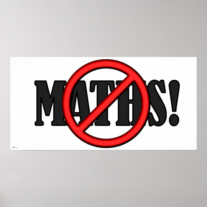 No Maths Zone... (funny) Poster | Zazzle.com