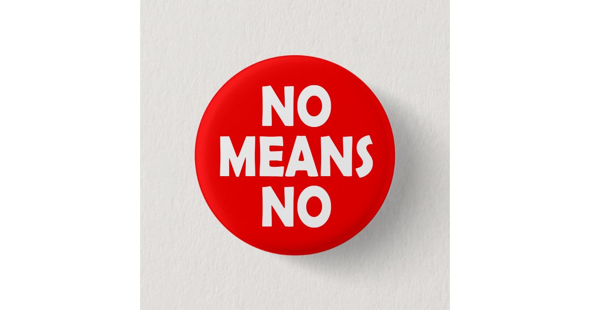 No Means No Feminist Button | Zazzle No Means No Feminist Button | Zazzle