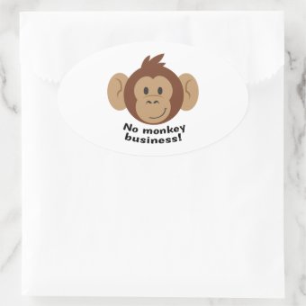 No Monkey Business Oval Sticker | Zazzle