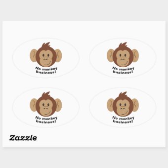 No Monkey Business Oval Sticker | Zazzle