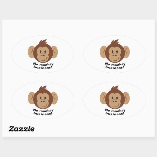 No Monkey Business Oval Sticker | Zazzle