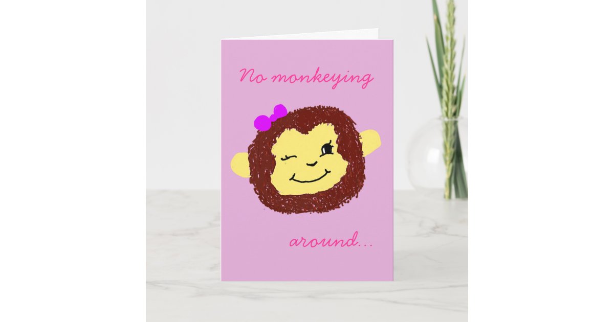 No Monkeying Around Monkey Get Well Soon Card | Zazzle