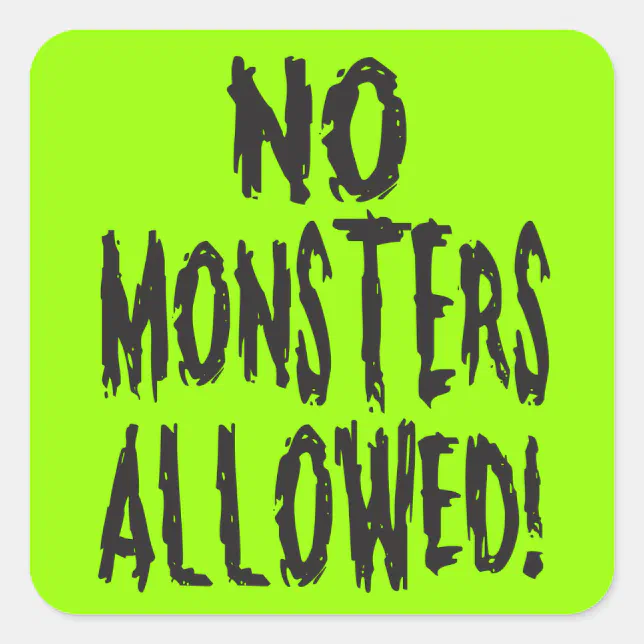 No Monsters Allowed Square Sticker | Zazzle