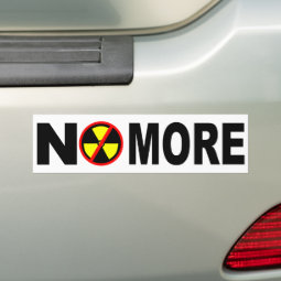 No More Anti Nuclear Slogan Bumper Sticker | Zazzle