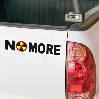 No More Anti Nuclear Slogan Bumper Sticker | Zazzle