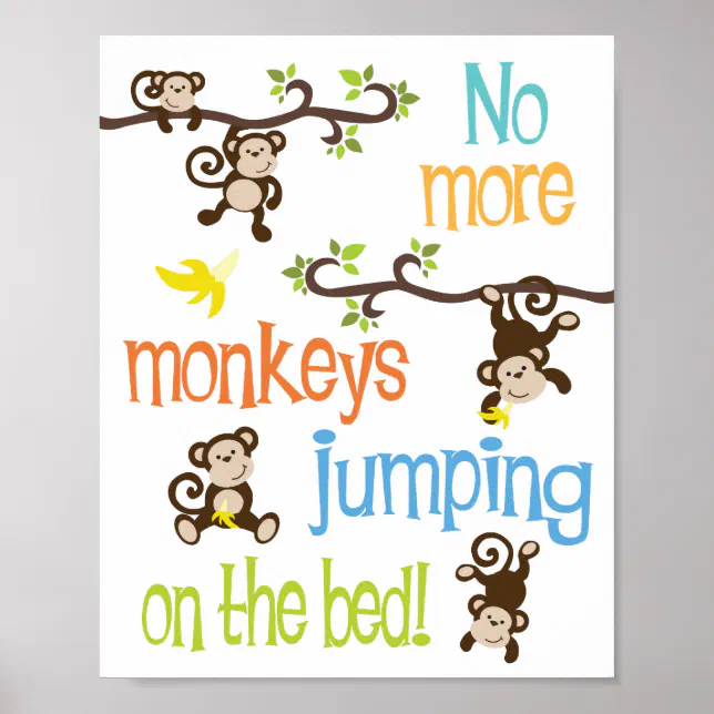 No More Monkeys Jumping On The Bed Poster | Zazzle