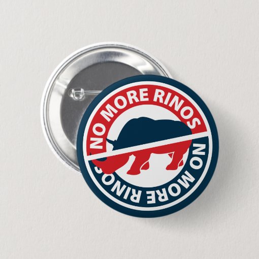 No More RINOS Pinback Button | Zazzle