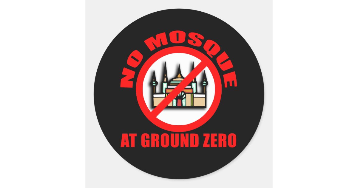 NO MOSQUE at Ground Zero Tshirts, Buttons Classic Round Sticker | Zazzle