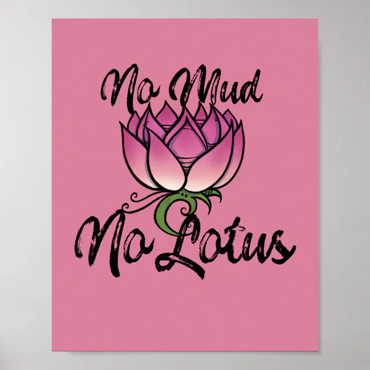 No Mud No lotus Blossom Poster | Zazzle