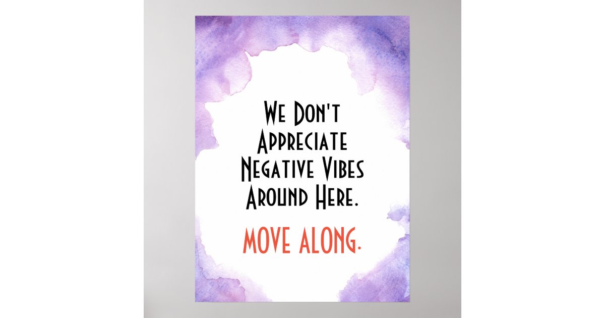 No Negative Vibes Around Here Poster | Zazzle