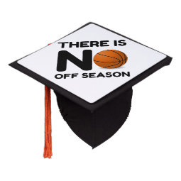 No Off Season Basketball Graduation Cap Topper | Zazzle