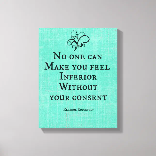No one can make you feel Inferior Quote Canvas Print | Zazzle