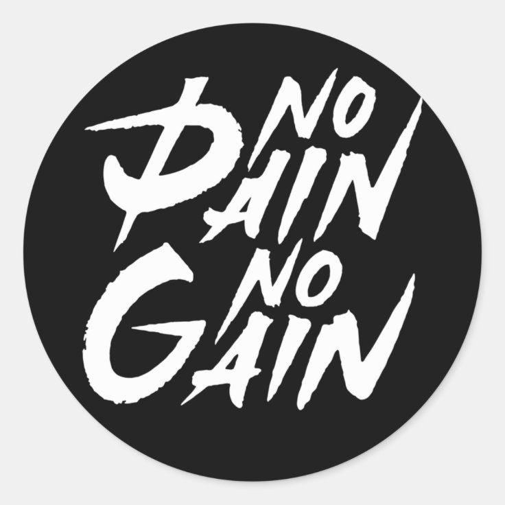 No Pain No Gain Classic Round Sticker | Zazzle