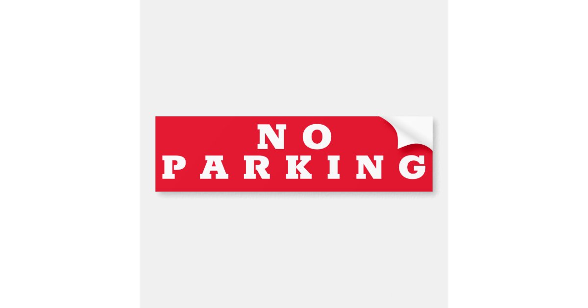 NO PARKING sign/sticker Bumper Sticker | Zazzle