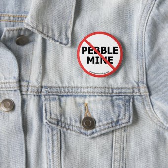 No Pebble Mine Button | Zazzle