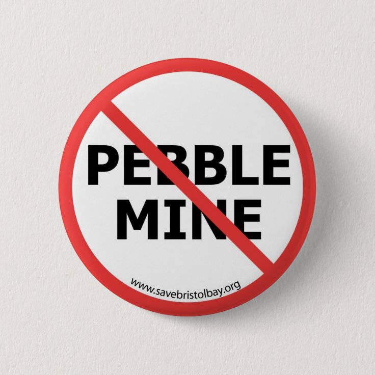 No Pebble Mine Button | Zazzle