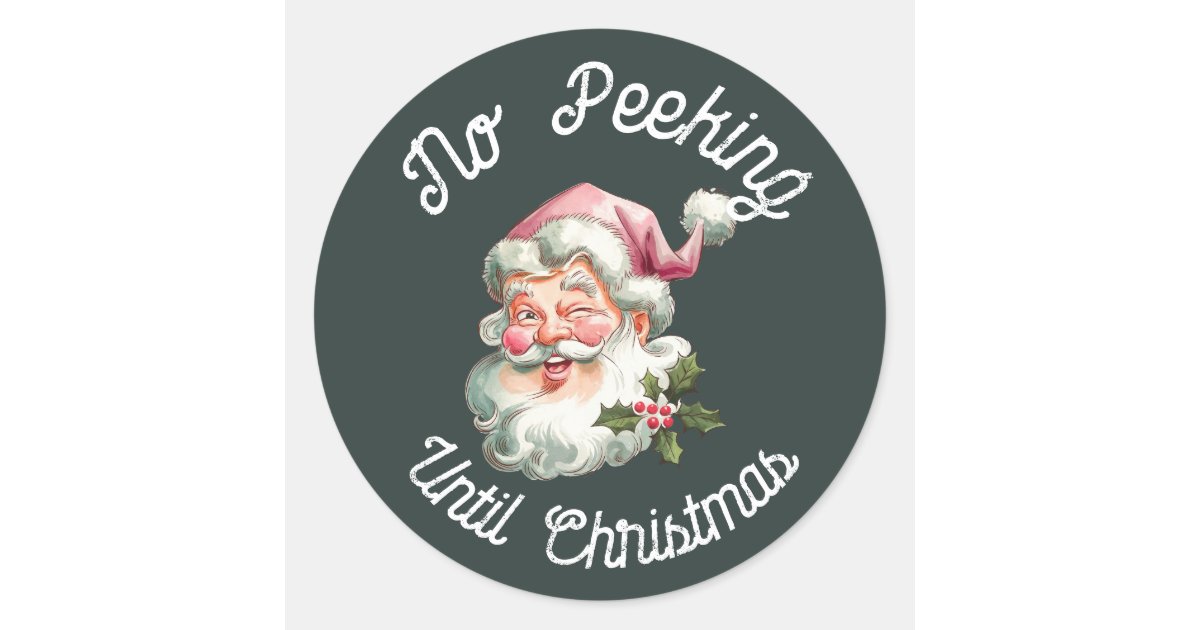 No peeking until Christmas fun pink Santa Classic Round Sticker | Zazzle