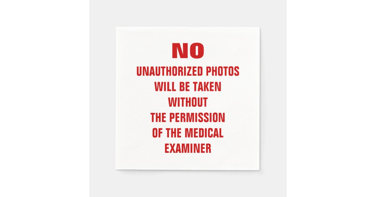 No Photos Autopsy Room Sign Napkins | Zazzle