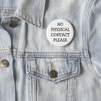 No Physical Contact Please Button | Zazzle