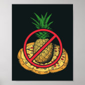 No Pineapple on my Pizza Poster | Zazzle
