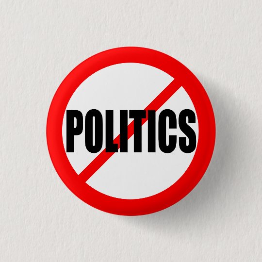 "NO POLITICS" BUTTON | Zazzle.com