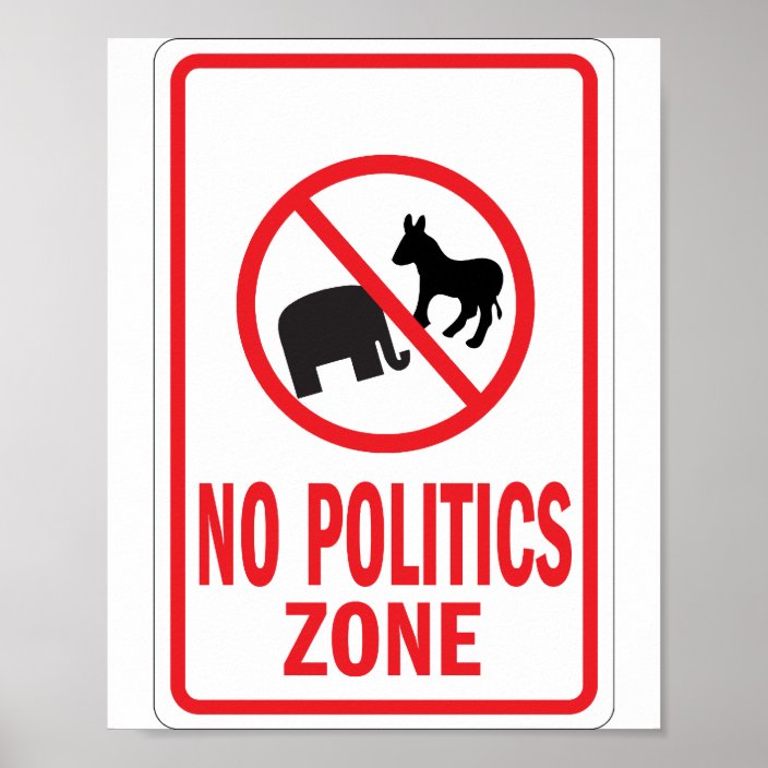 No Politics Zone warning sign | Zazzle.com
