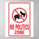 No Politics Zone warning sign | Zazzle