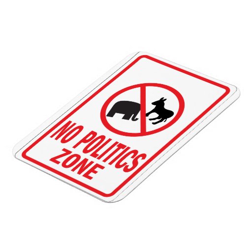No Politics Zone warning sign Magnet | Zazzle