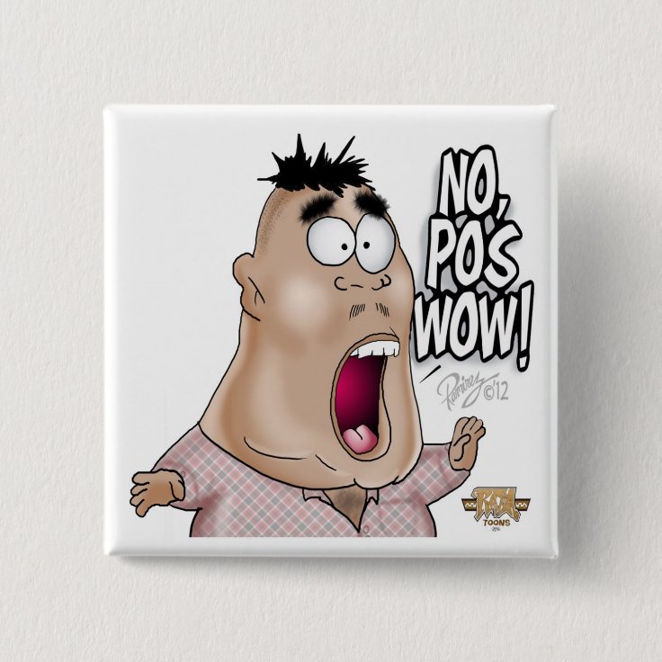 No Pos Wow Button | Zazzle