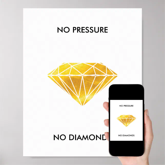 No Pressure No Diamonds Faux Gold Foil Motivation Poster | Zazzle