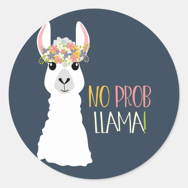 No Prob Llama Classic Round Sticker | Zazzle