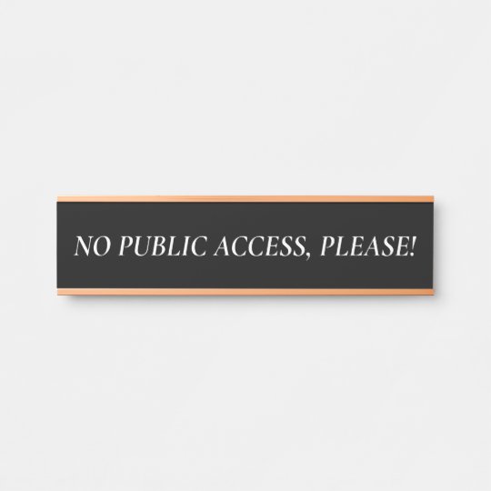 "NO PUBLIC ACCESS, PLEASE!" Door Sign | Zazzle.com