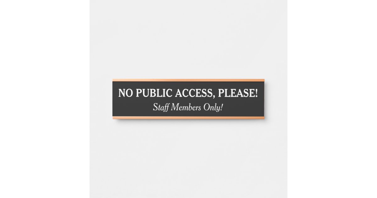 "NO PUBLIC ACCESS, PLEASE!" Sign | Zazzle