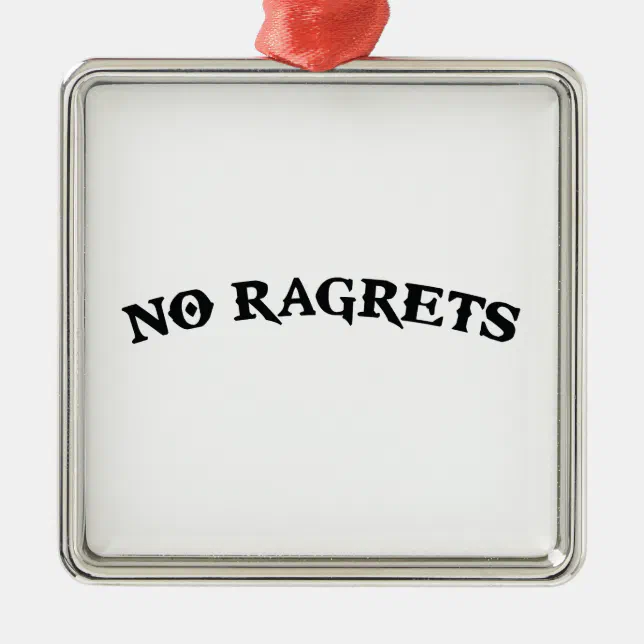 No Ragrets Mispelled Regrets Tattoo Metal Ornament | Zazzle