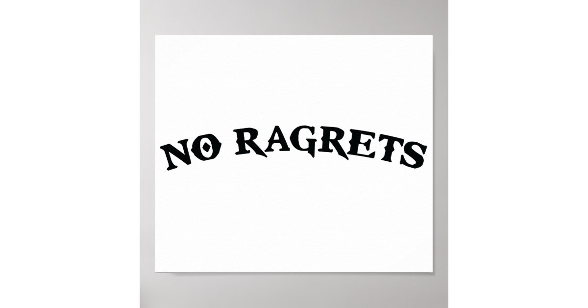 No Ragrets Mispelled Regrets Tattoo Poster | Zazzle