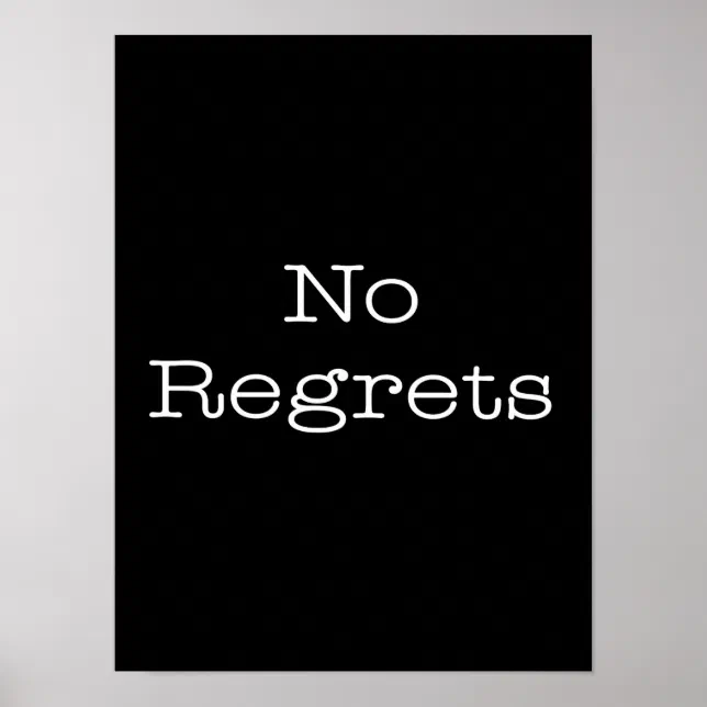 No Regrets Quotes Inspirational Motivation Quote Poster | Zazzle