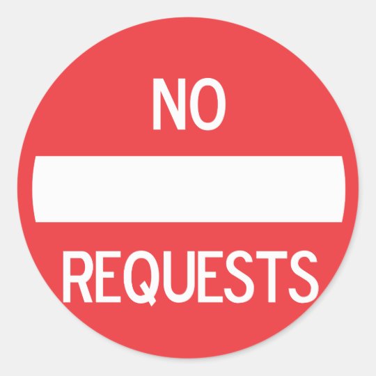NO REQUESTS Sticker #2 | Zazzle.com