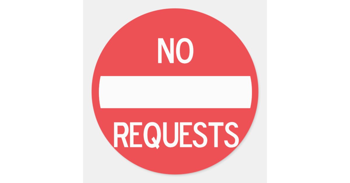 NO REQUESTS Sticker #2 | Zazzle
