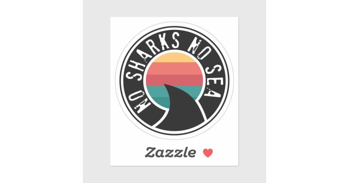 No Sharks No Sea Sticker | Zazzle