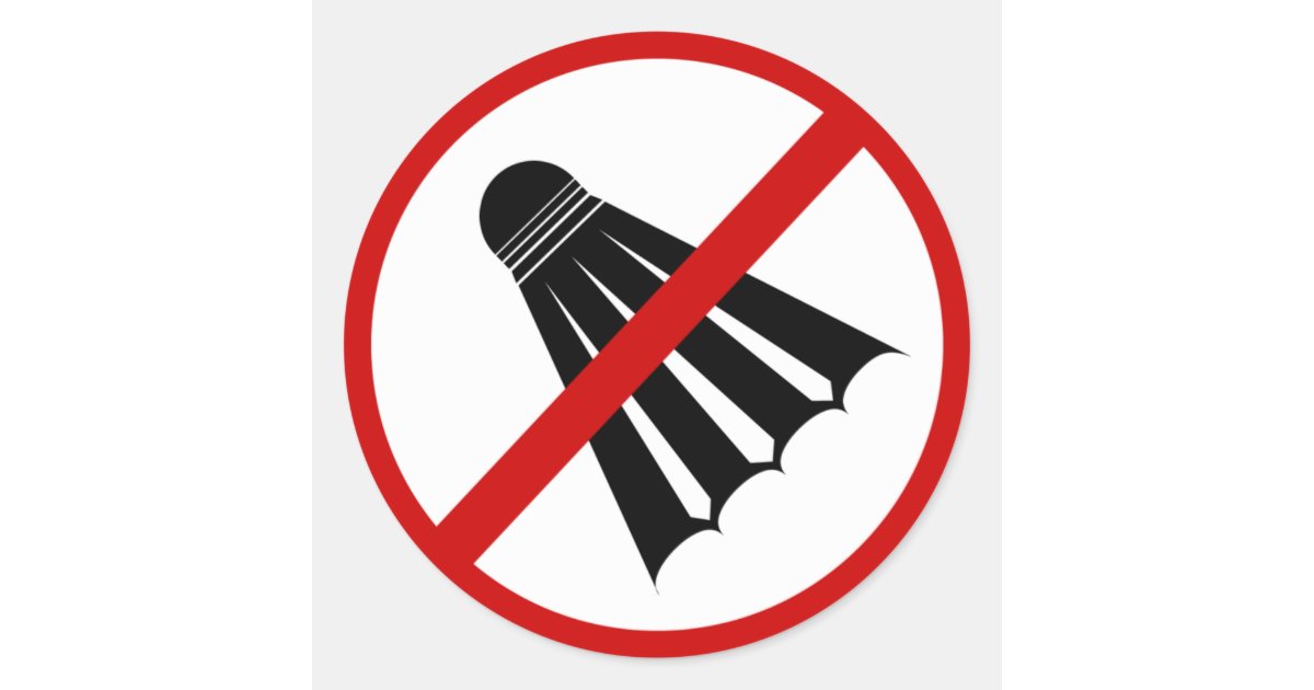 no-shuttlecocks classic round sticker | Zazzle