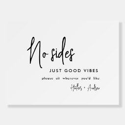 No sides Just Good Vibes Wedding Seating Sign | Zazzle