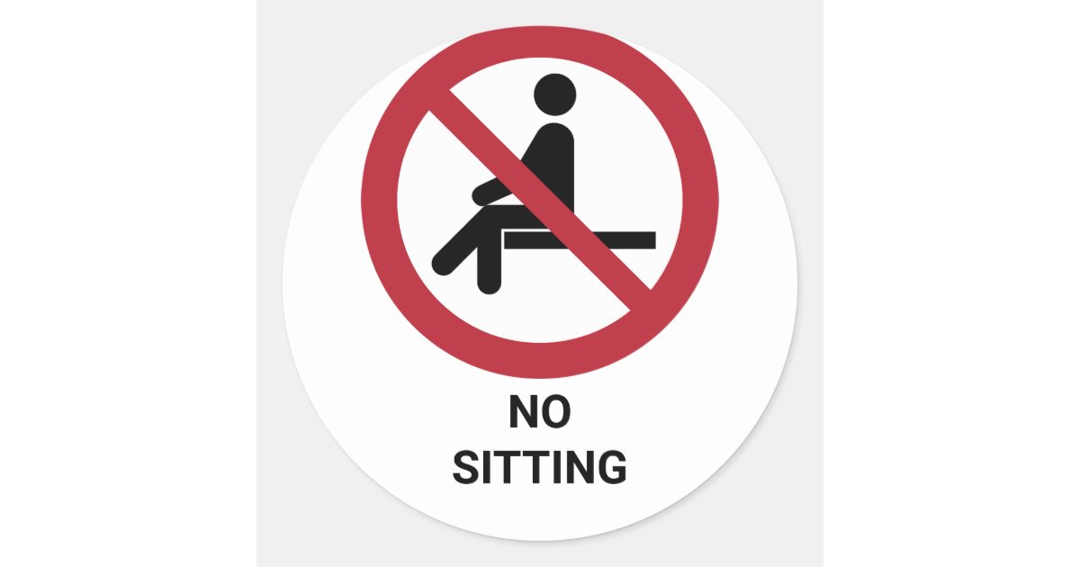 No Sitting, Prohibition Sign Classic Round Sticker | Zazzle
