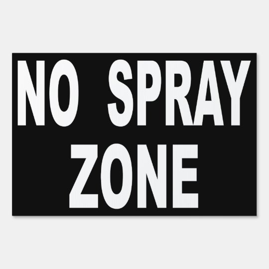 No Spray Zone Yard Sign | Zazzle.com