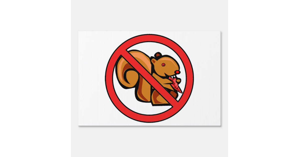 No Squirrels Funny Sign | Zazzle