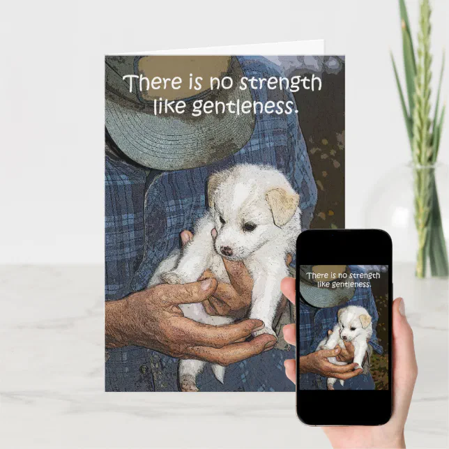 "No Strength like Gentleness" Greeting Card | Zazzle