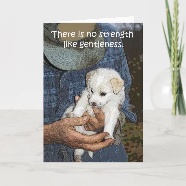 "No Strength like Gentleness" Greeting Card | Zazzle